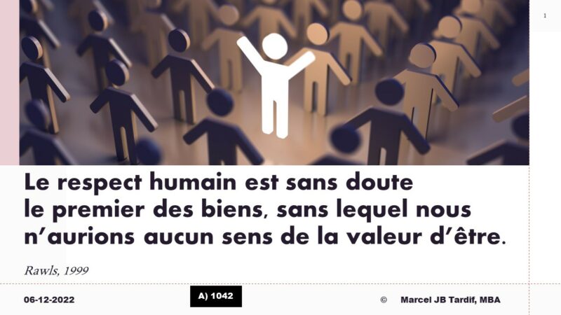 Le respect humain est sans doute le premier des biens, sans lequel nous ...